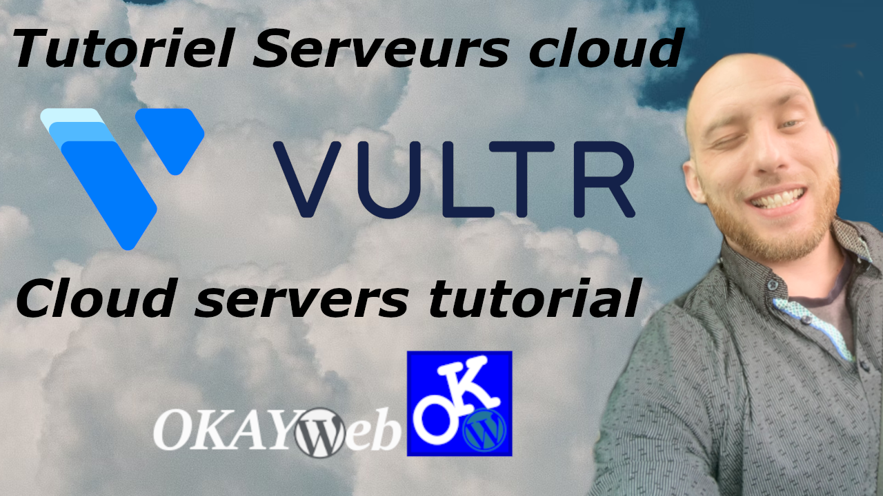 OkayWeb Concept | Tutoriel: Démarrer un serveur cloud avec Vultr